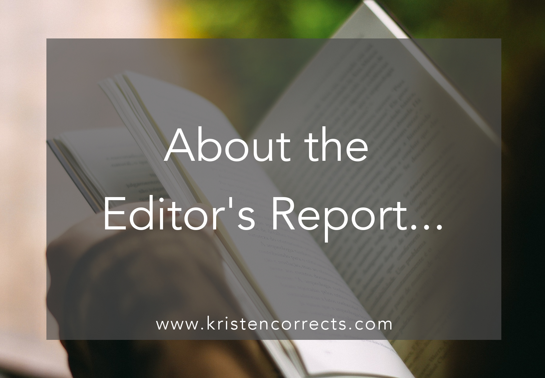 All About the Editor’s Report - KRISTEN CORRECTS, INC.