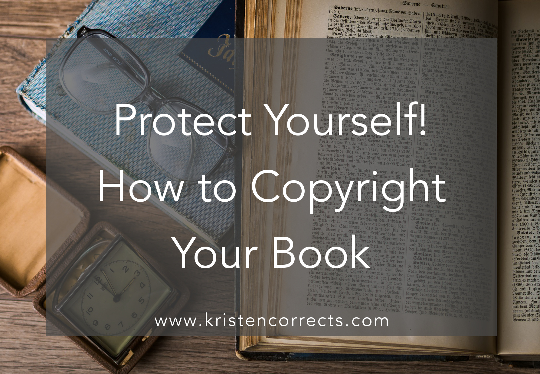 Protect Yourself! How to Copyright Your Book - KRISTEN CORRECTS, INC.