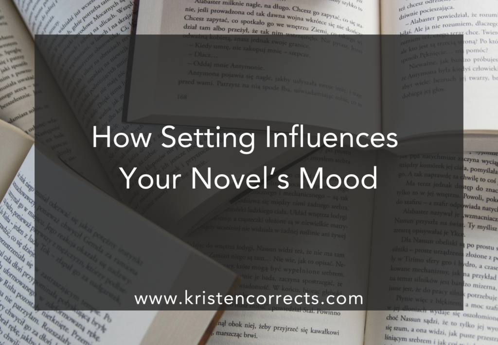 How Setting Influences Your Novel’s Mood - KRISTEN CORRECTS, INC.